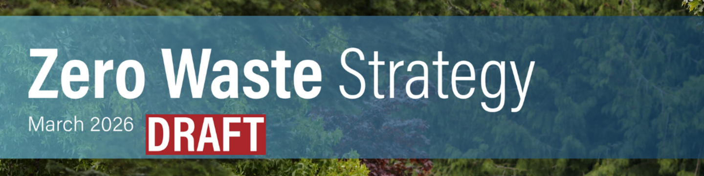 Project: Saanich Zero Waste Strategy | The District of Saanich